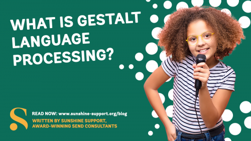 What is Gestalt Language Processing? - Sunshine Support